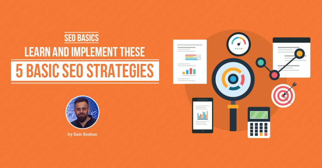 Basic SEO Strategies: 5 Basic SEO Strategies to increase Rankings